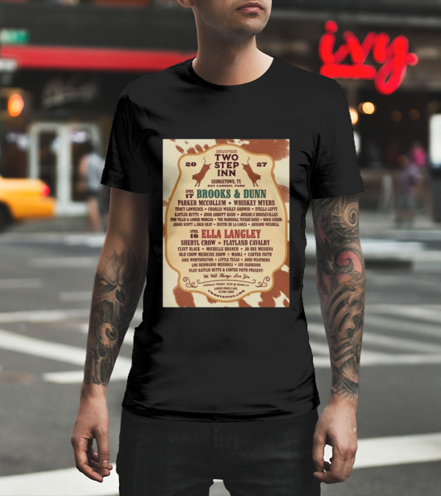 Two Step Inn Festival 2027 Georgetown TX April 17 18 Brooks Dunn Ella Langley Sheryl Crow Lineup T-Shirt