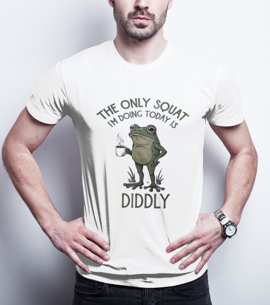 Frog The Only Squat I'm Doing Today Is Diddly Coffee T-Shirt