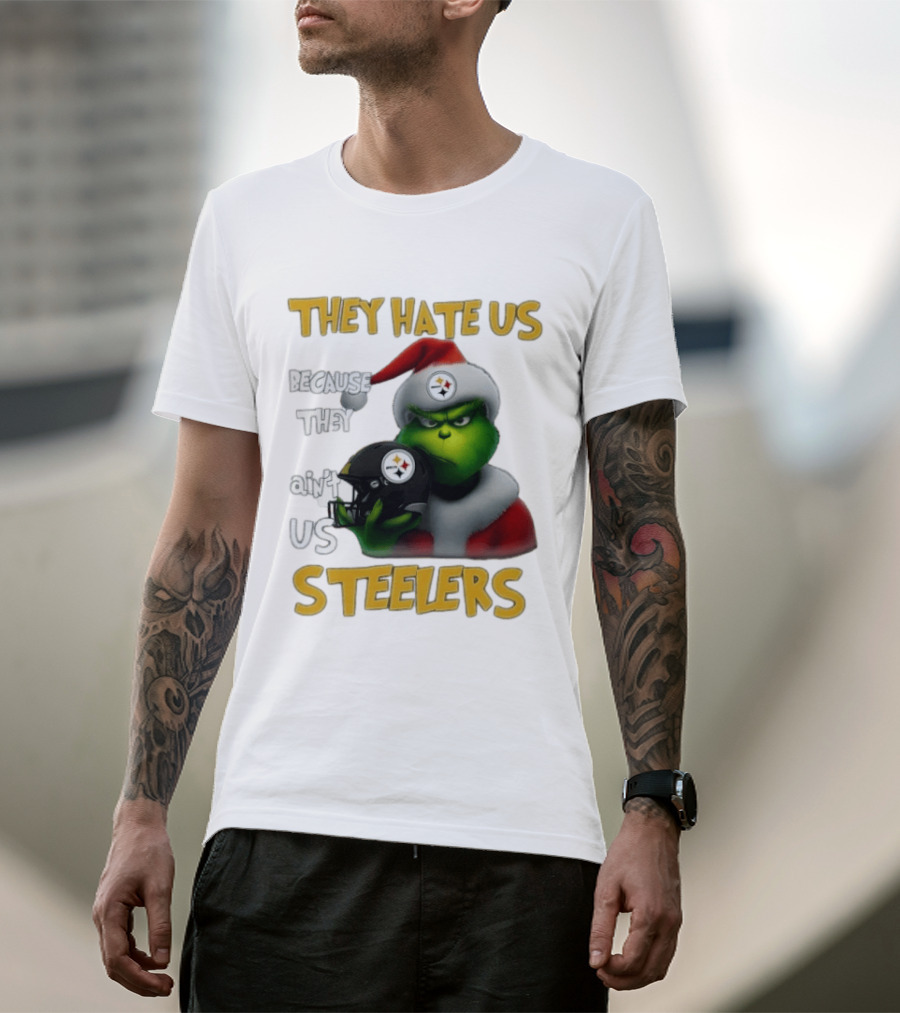 Pittsburgh Steelers Grinch They Hate Us Because They Ain't Us Steelers Christmas T-Shirt