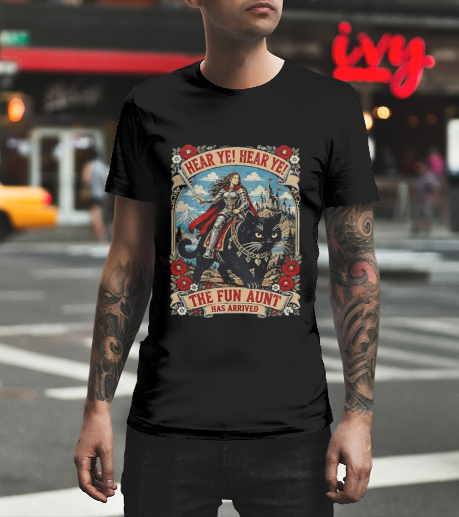 Hear Ye Hear Ye Fun Aunt Has Arrived Medieval Knight On Black Cat T-Shirt