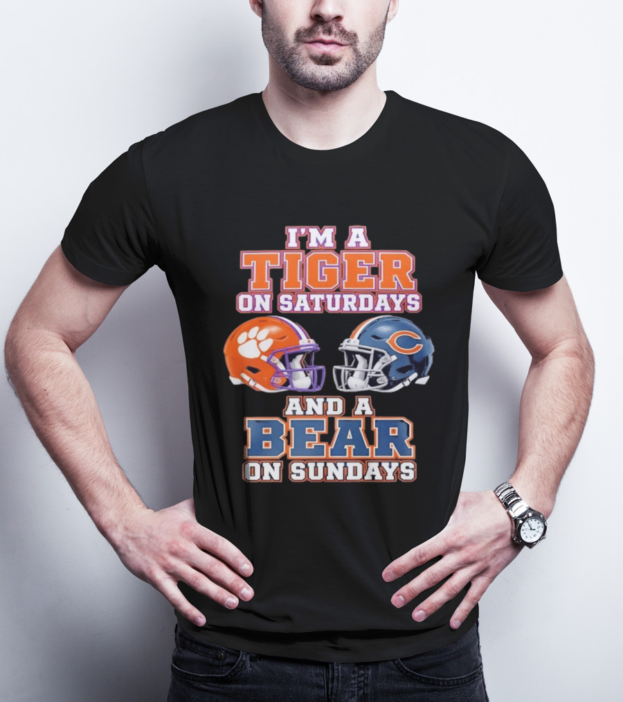 I'm A Tiger On Saturdays And A Bear On Sundays Clemson Tigers Chicago Bears Helmet Fan Gear T-Shirt