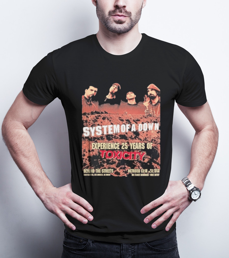 System Of A Down Experience 25 Years Of Toxicity Beyond The Streets Los Angeles October 13 18 T-Shirt