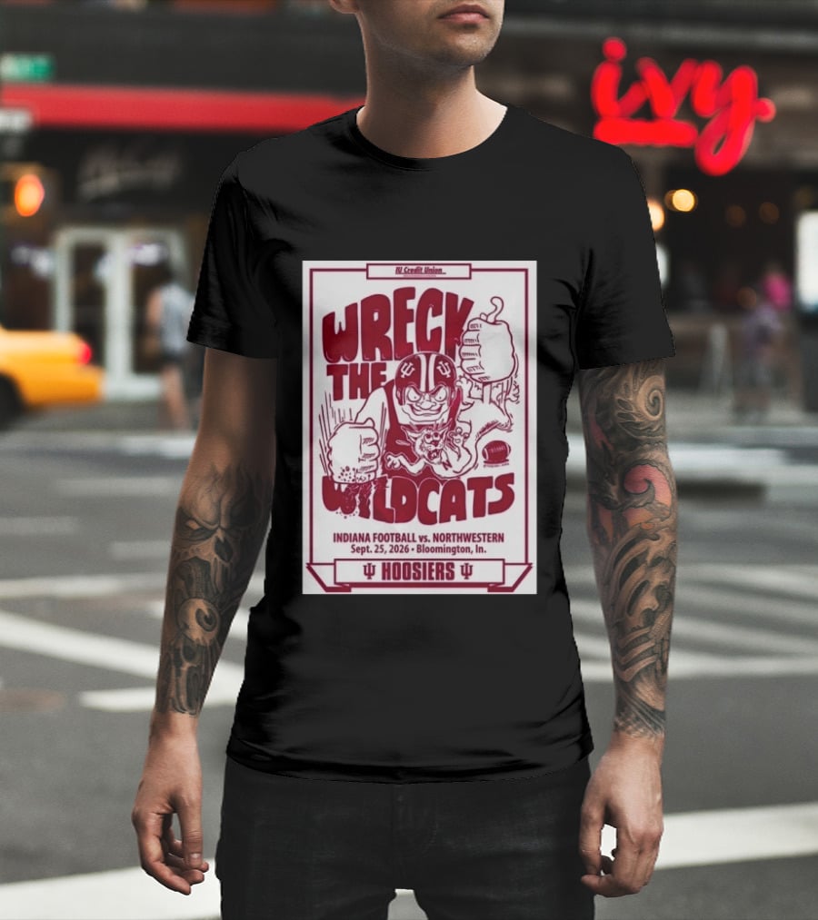 Wreck The Wildcats Indiana Football Vs Northwestern September 25 2026 Bloomington IU Hoosiers T-Shirt