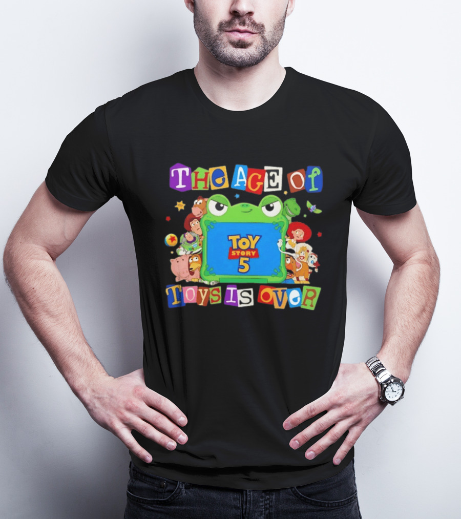Toy Story 5 The Age Of Toys Is Over T-Shirt