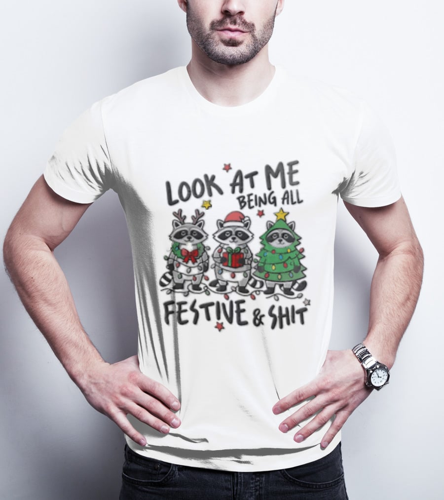 Look At Me Being All Festive And Shit Christmas Three Raccoons In Holiday Costumes T-Shirt