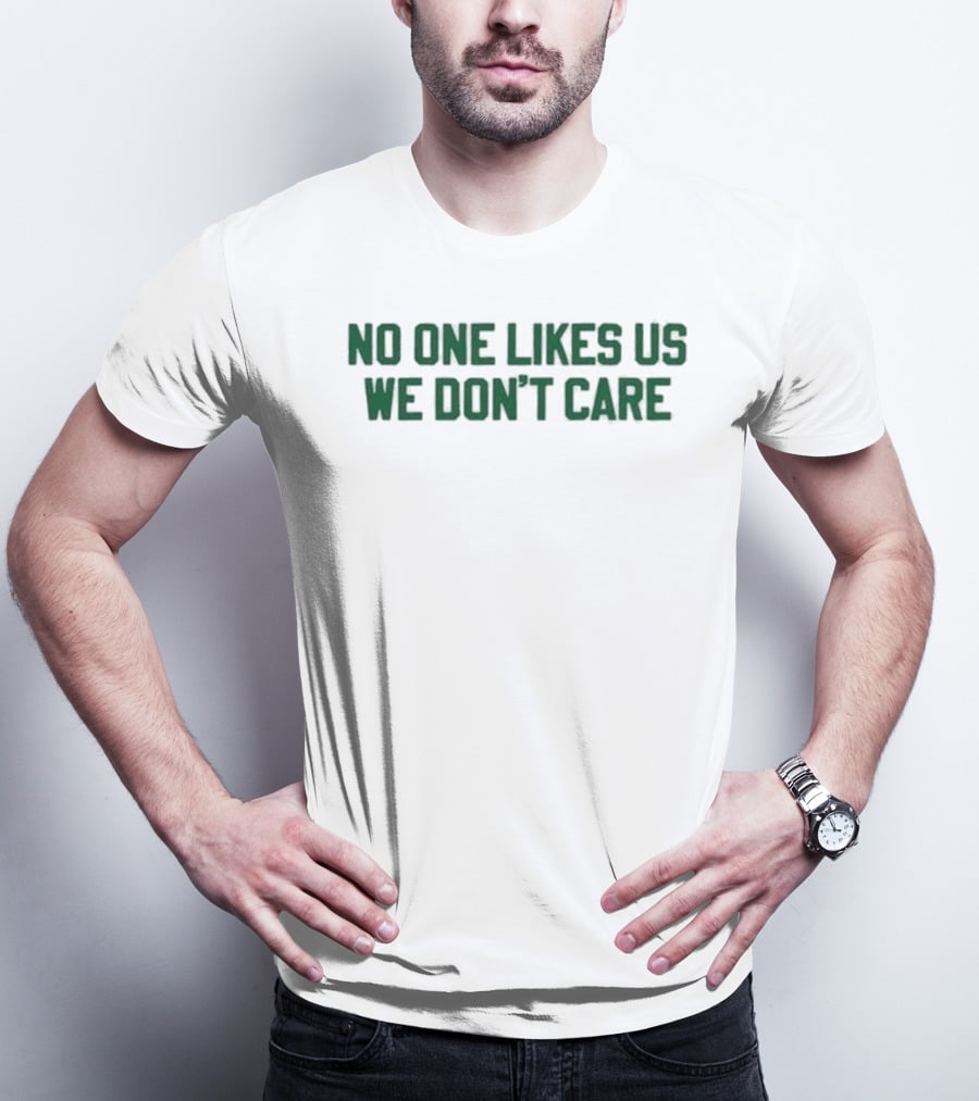 No One Likes Us We Don't Care Philly Football Fan Spirit T-Shirt