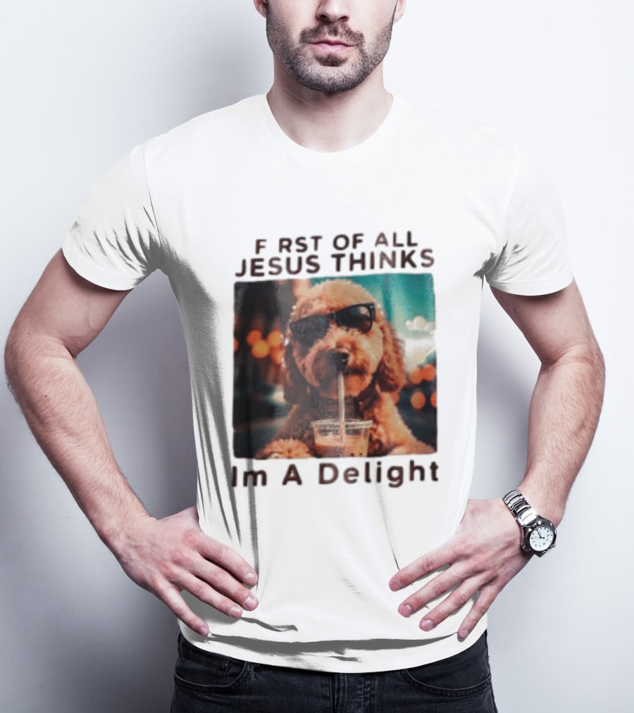 First Of All Jesus Thinks I'm A Delight Brown Poodle Sunglasses Drinking T-Shirt