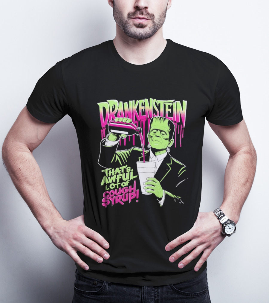 Drankenstein Frankenstein Drinking That's A Awful Lot Of Cough Syrup T-Shirt