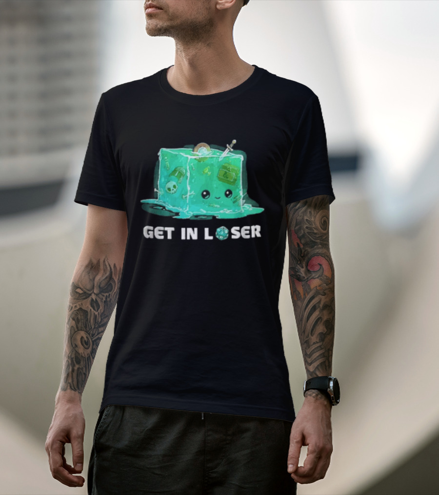 Get In Loser Dungeons And Dragons Gelatinous Cube Adventure T-Shirt