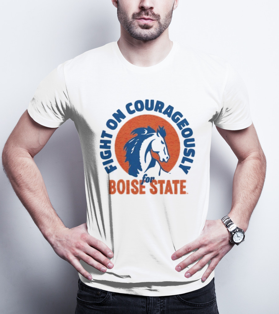 Fight On Courageously Boise State Broncos T-Shirt