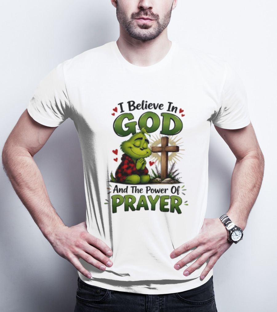 Grinch I Believe In God And The Power Of Prayer With Cross And Hearts T-Shirt