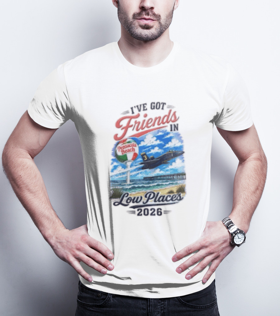 I've Got Friends In Low Places Pensacola Beach 2026 T-Shirt
