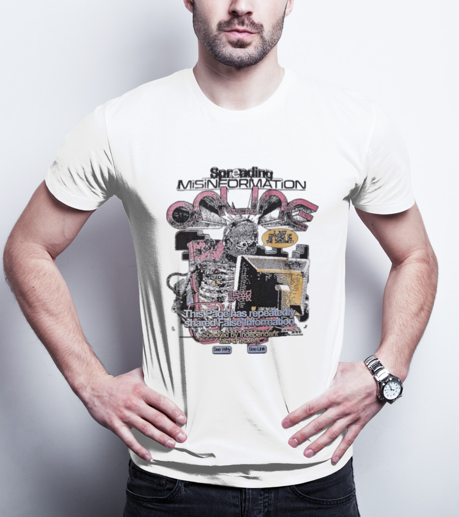 Spreading Misinformation This Page Has Repeatedly Shared False Information Checked By Independent Fact Checkers See Why See Link T-Shirt