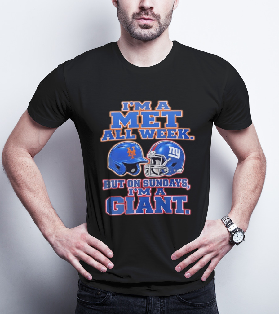 I'm A Met All Week But On Sundays I'm A Giant Helmets T-Shirt