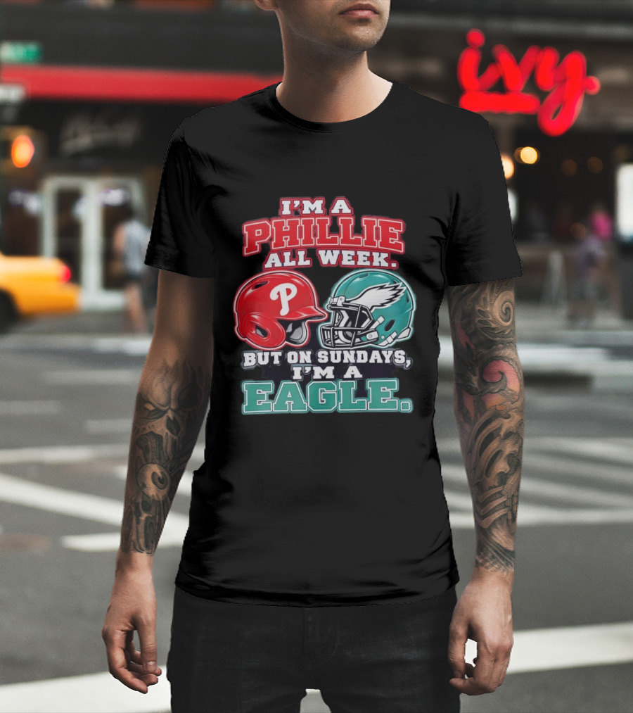 I'm A Phillie All Week But On Sundays I'm A Eagle Helmet Fan T-Shirt