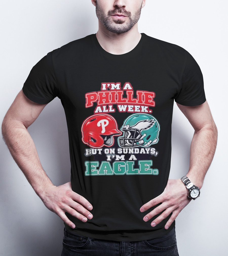 I'm A Phillie All Week But On Sundays I'm A Eagle Helmet Fan T-Shirt