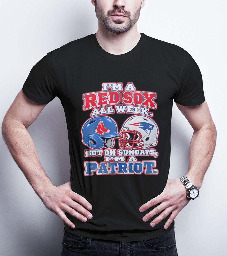 I'm A Red Sox All Week But On Sundays I'm A Patriot With Boston And New England Football Helmets T-Shirt