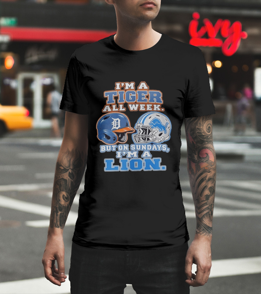 I'm A Tiger All Week But On Sundays I'm A Lion Detroit Tigers Lions Helmet T-Shirt