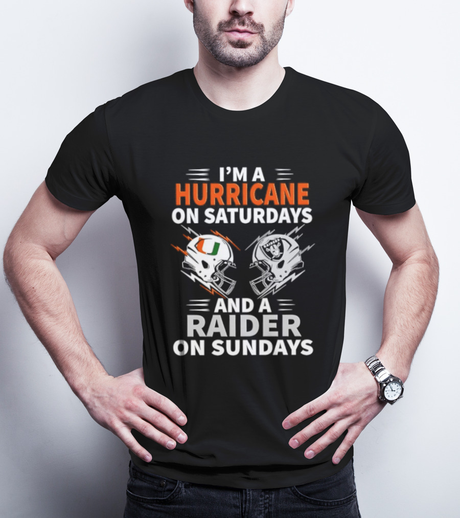 I'm A Hurricane On Saturdays And A Raider On Sundays Football Fan Loyalty T-Shirt