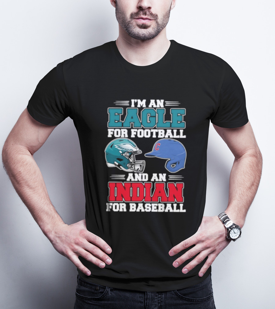 I'm An Eagle For Football Helmet And An Indian For Baseball Cap T-Shirt