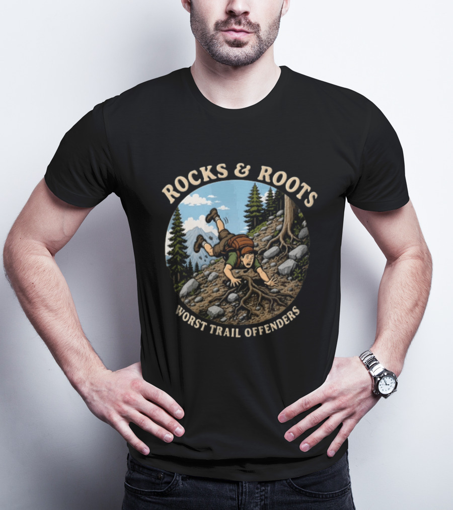 Rocks And Roots Worst Trail Offenders Hiking Humor T-Shirt