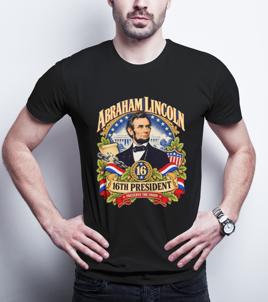 Abraham Lincoln 16th President Preserve The Union Scroll And Star Background With USA Shield T-Shirt