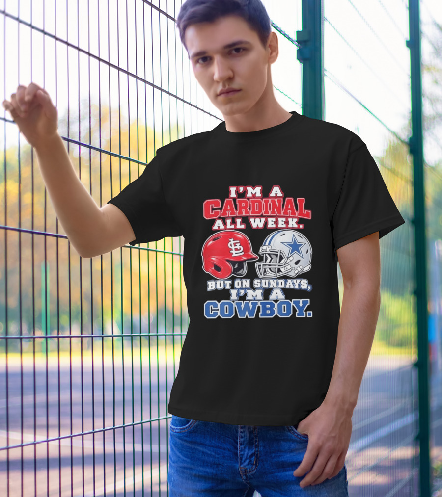 I'm A Cardinal All Week But On Sundays I'm A Cowboy St Louis And Dallas Football Helmet T-Shirt