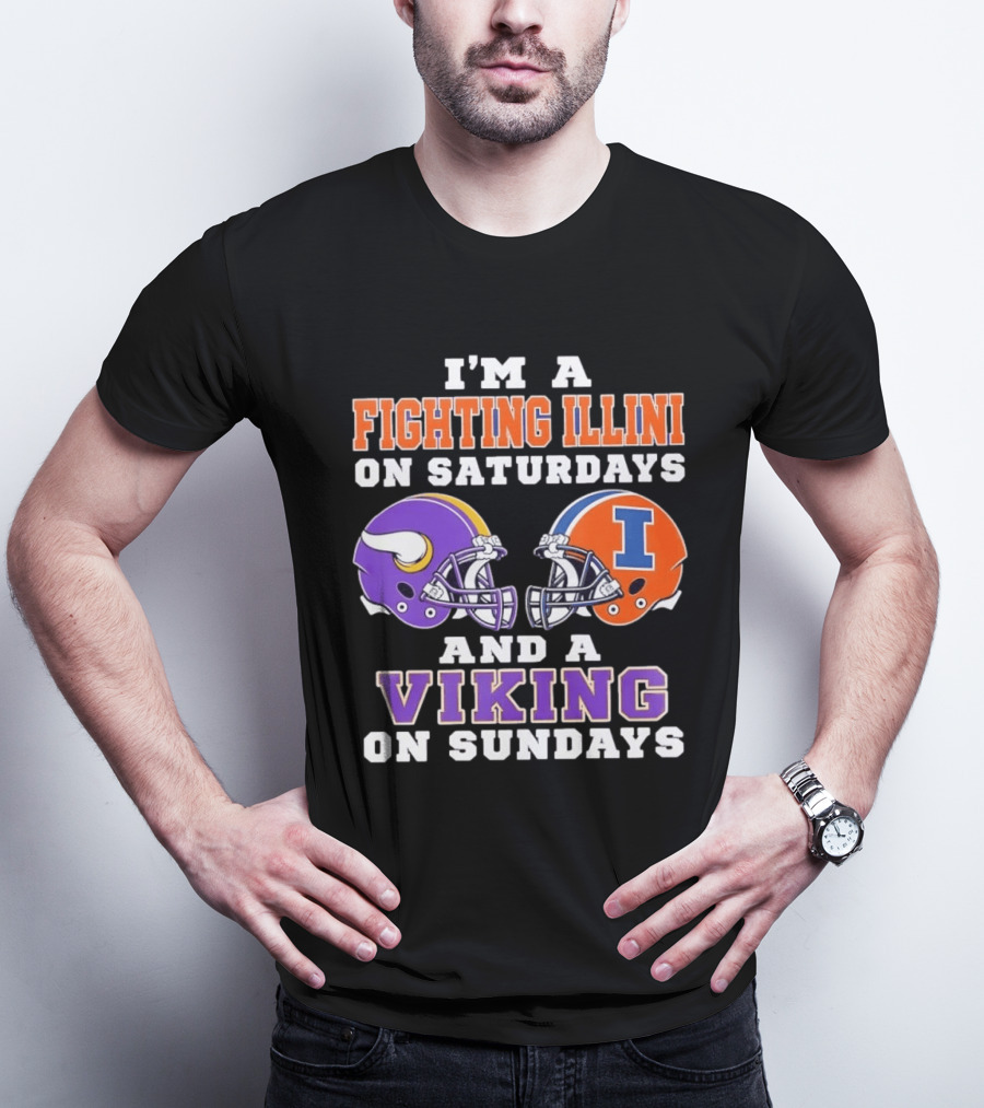 I'm A Fighting Illini On Saturdays Viking On Sundays Football Helmets T-Shirt