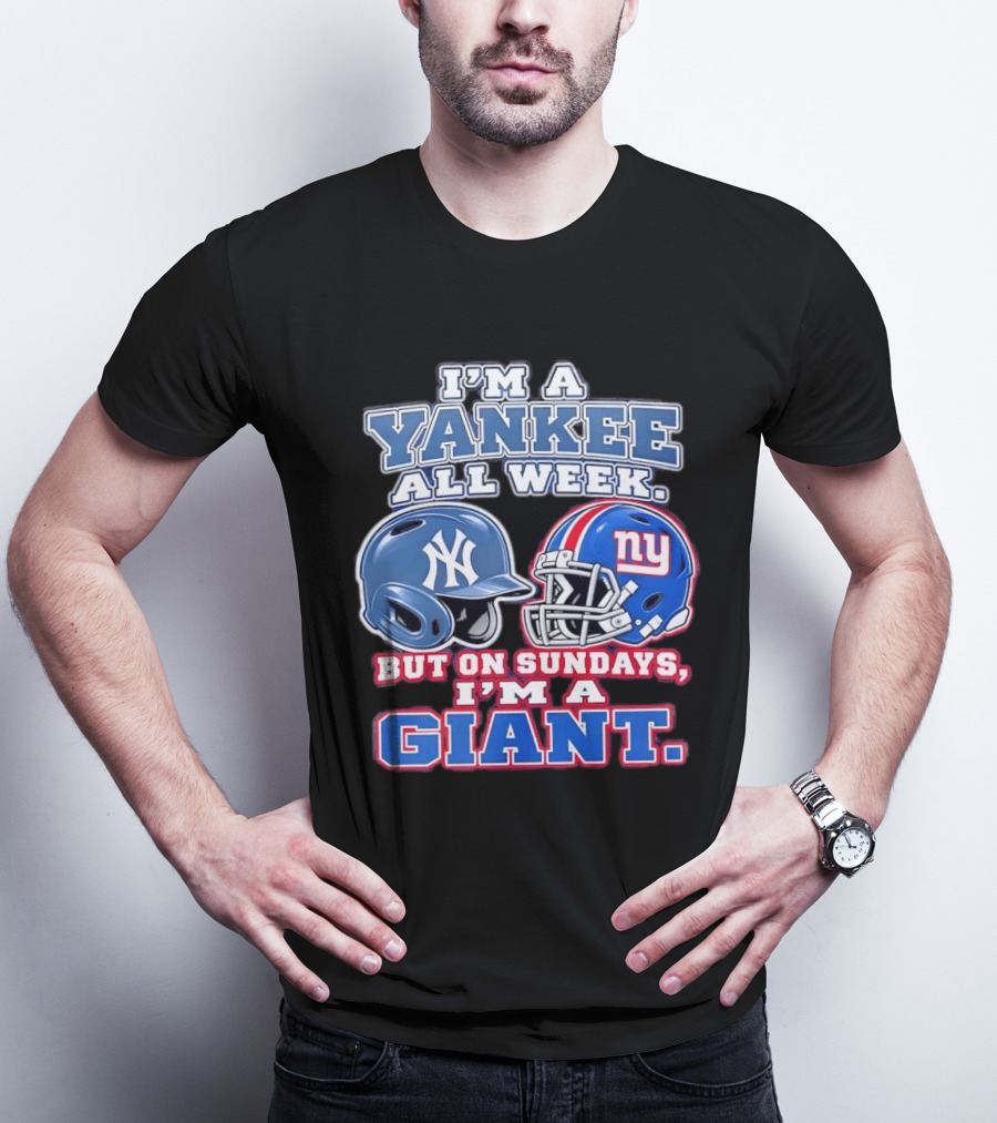 I'm A Yankee All Week But On Sundays I'm A Giant Helmet Fan T-Shirt