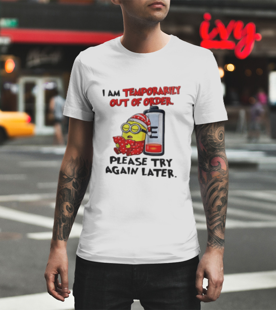 I Am Temporarily Out Of Order Please Try Again Later Minion Battery Sleep T-Shirt
