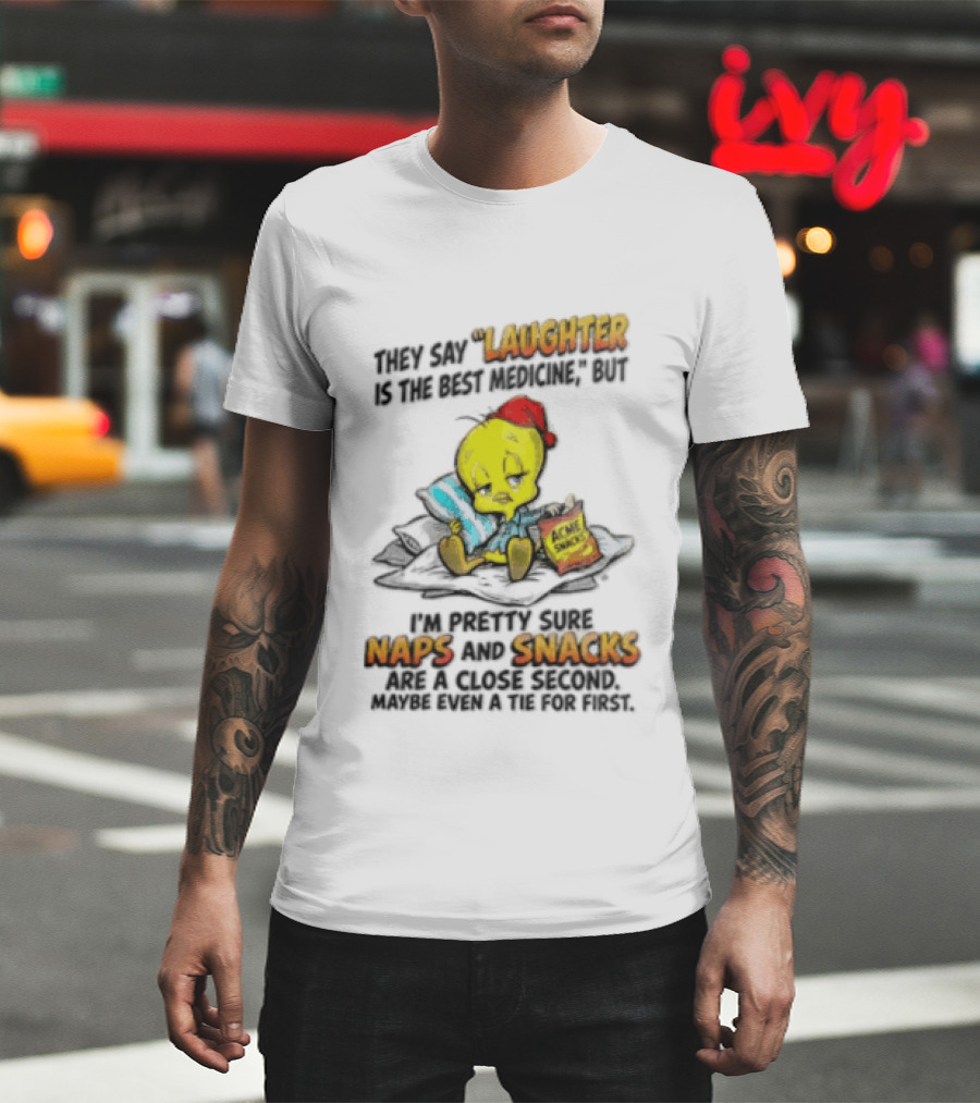 Tweety Laughter Best Medicine Naps Snacks Acme Sack Pillow T-Shirt