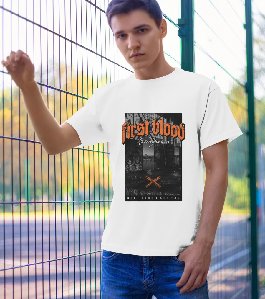 First Blood Killafornia Next Time I See You Graffiti T-Shirt