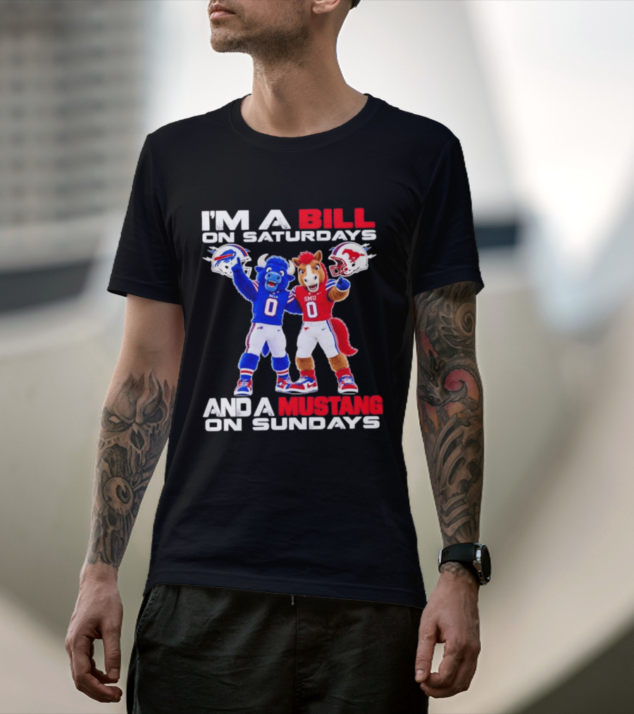 I'm A Bill On Saturdays And A Mustang On Sundays Buffalo Bills SMU Mustangs Football Mascots T-Shirt