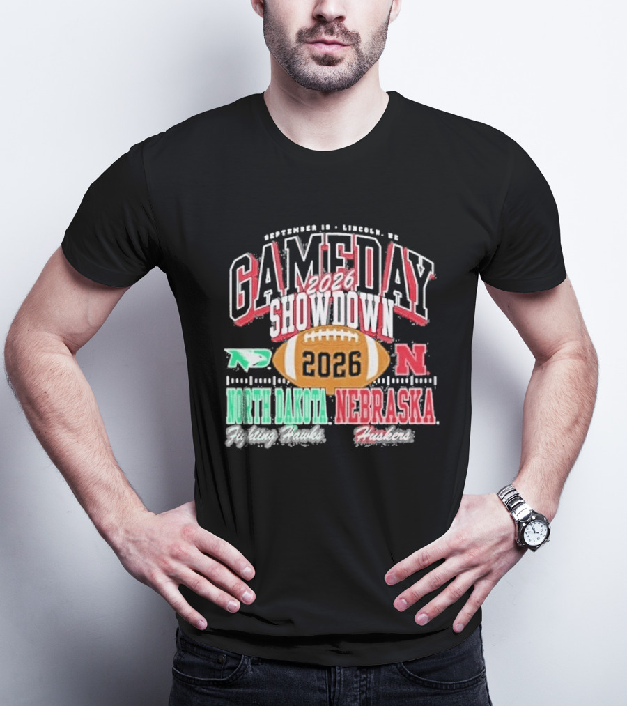 2026 Gameday Showdown Nebraska Cornhuskers Vs North Dakota Fighting Hawks Lincoln T-Shirt