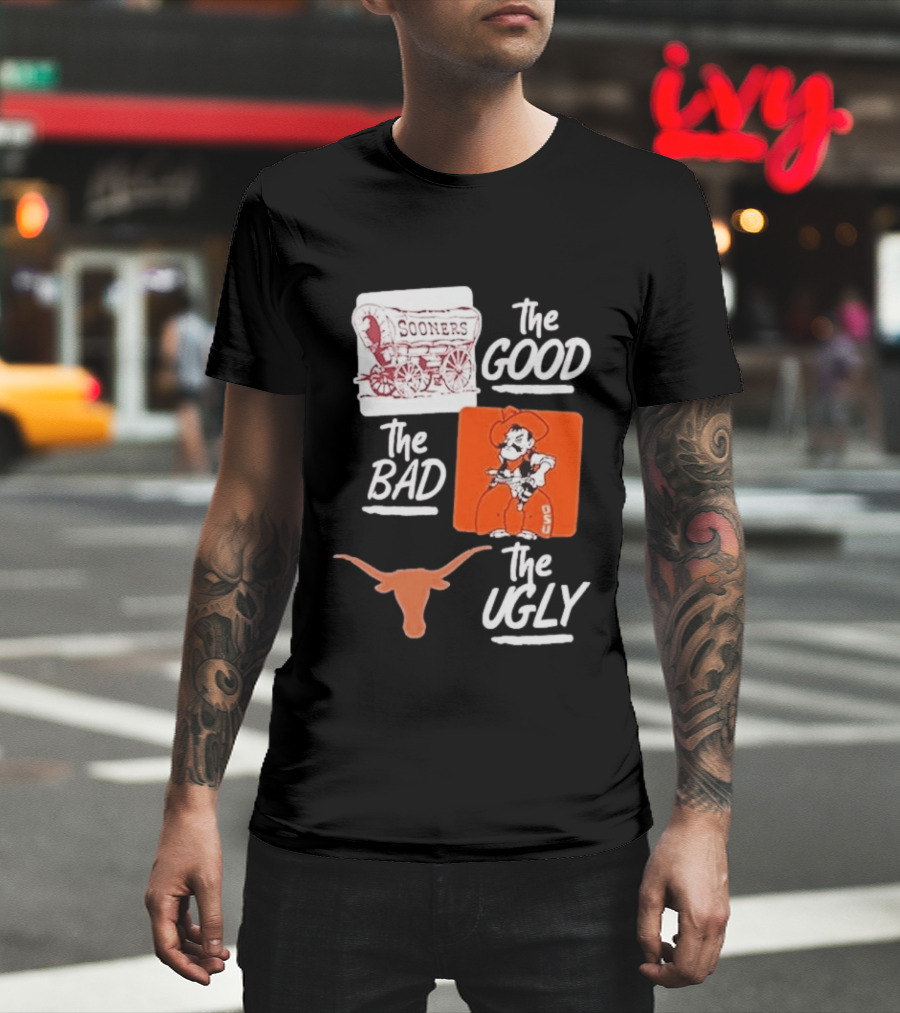 Oklahoma Sooners The Good Oklahoma State Cowboys The Bad Texas Longhorns The Ugly T-Shirt