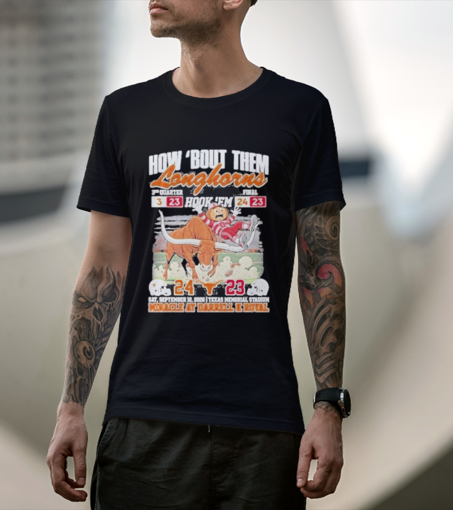 How Bout Them Longhorns Hook 'Em Beat Ohio State 24 23 Miracle At Darrell K Royal T-Shirt