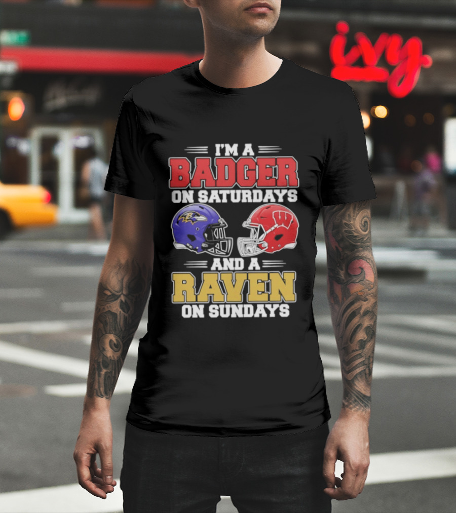 Wisconsin Badgers Saturdays Baltimore Raven Sundays Football Helmets Fan Gear T-Shirt