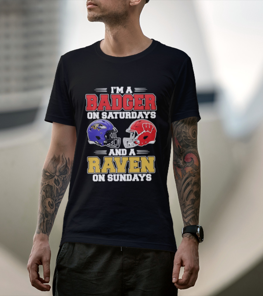 Wisconsin Badgers Saturdays Baltimore Raven Sundays Football Helmets Fan Gear T-Shirt