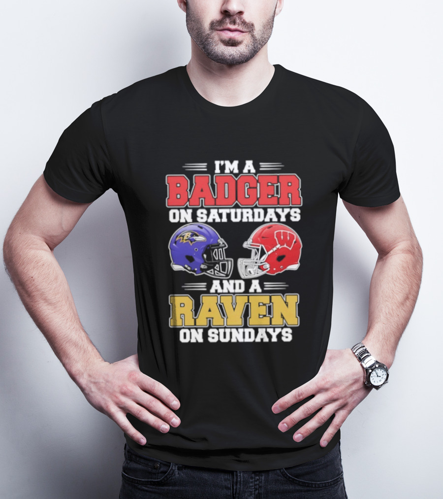 Wisconsin Badgers Saturdays Baltimore Raven Sundays Football Helmets Fan Gear T-Shirt