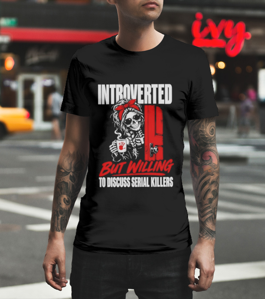 Introverted But Willing To Discuss Serial Killers Skeleton With Red Bow And Handprint T-Shirt