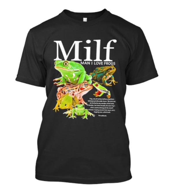 Milf Man I Love Frogs Amphibian Toad Collection T-Shirt