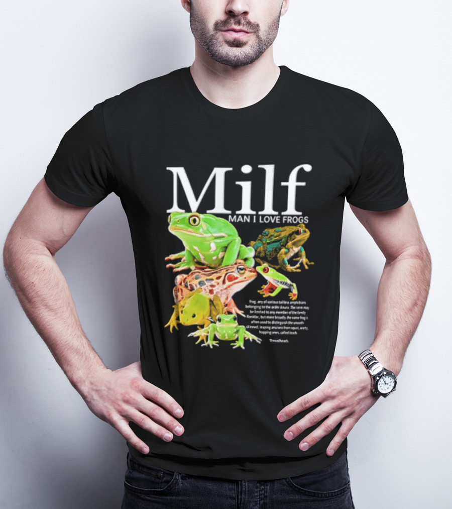 Milf Man I Love Frogs Amphibian Toad Collection T-Shirt