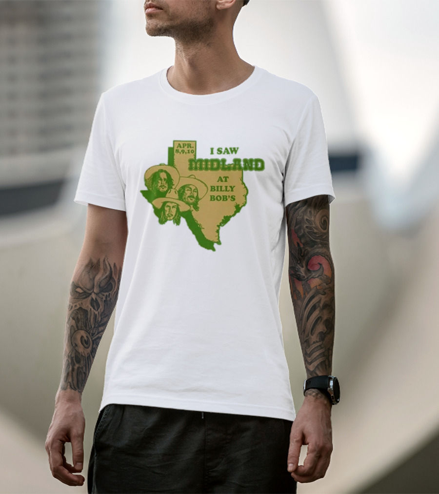 APR 8 9 10 I Saw Midland At Billy Bob's Texas T-Shirt