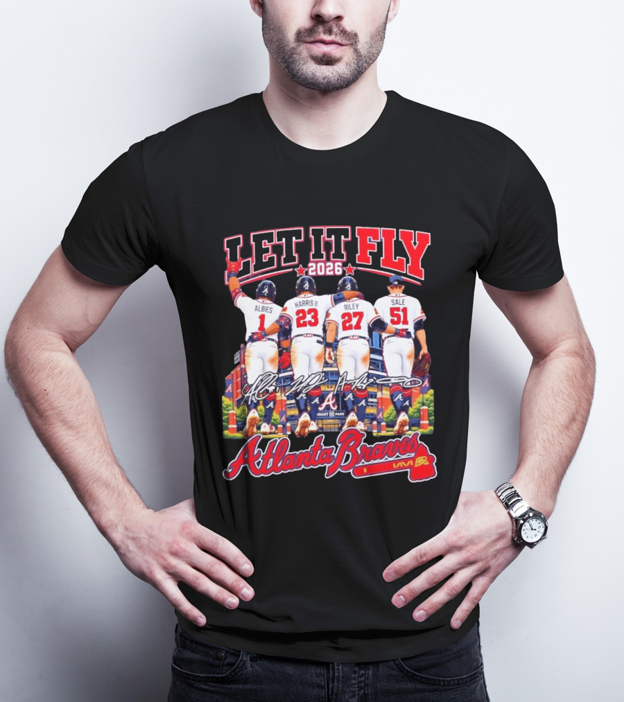 Atlanta Braves Let It Fly 2026 Albies Harris II Riley Sale Braves Truist Park T-Shirt