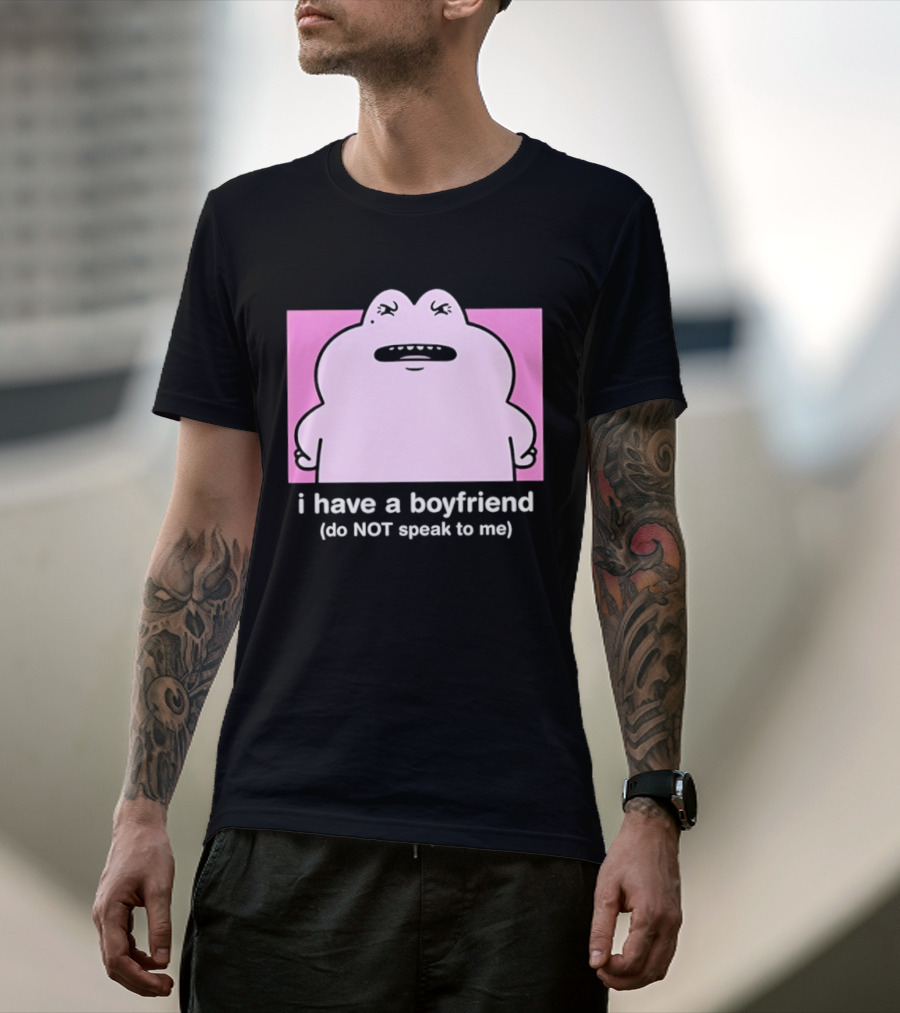 Frog I Have A Boyfriend Do Not Speak To Me Pink Cute T-Shirt