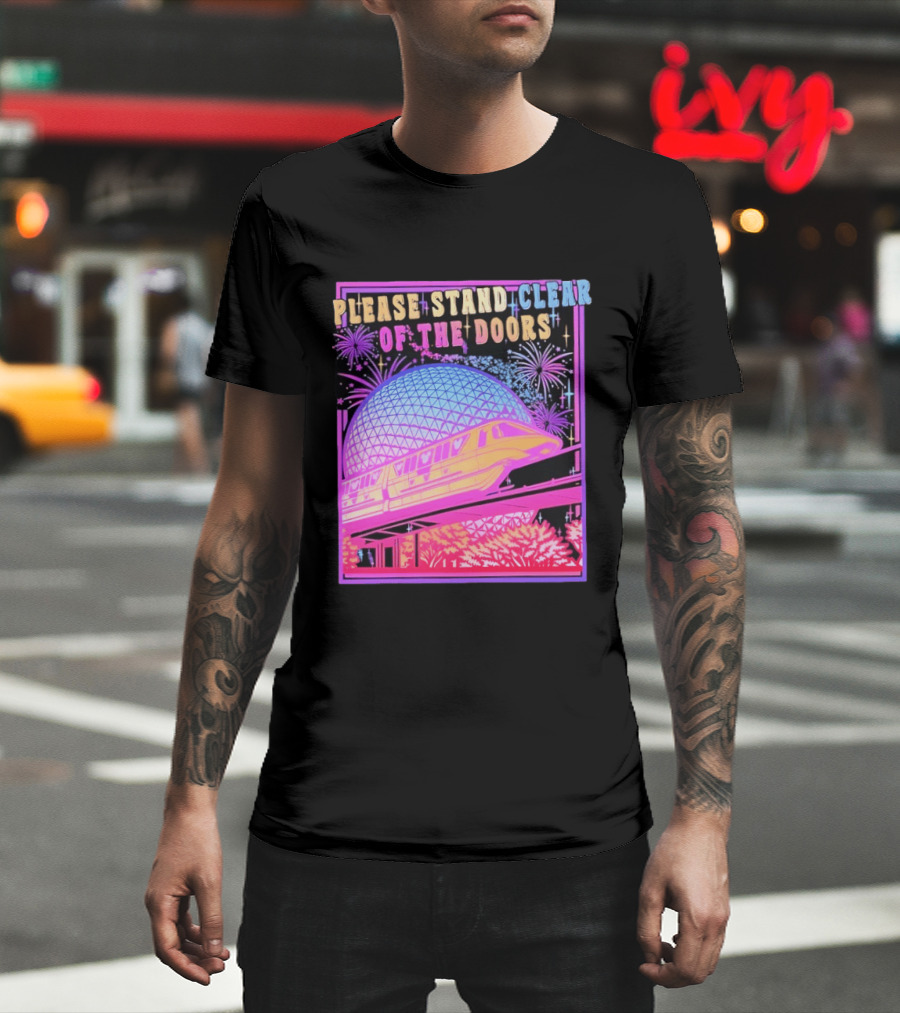 Please Stand Clear Of The Doors Monorail Space Geodesic Fireworks T-Shirt