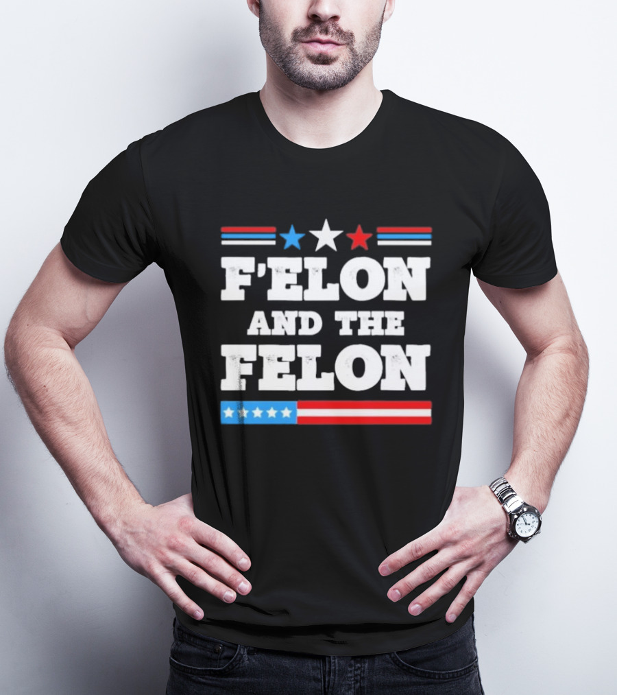 Patriotic Stars And Stripes F'elon And The Felon T-Shirt