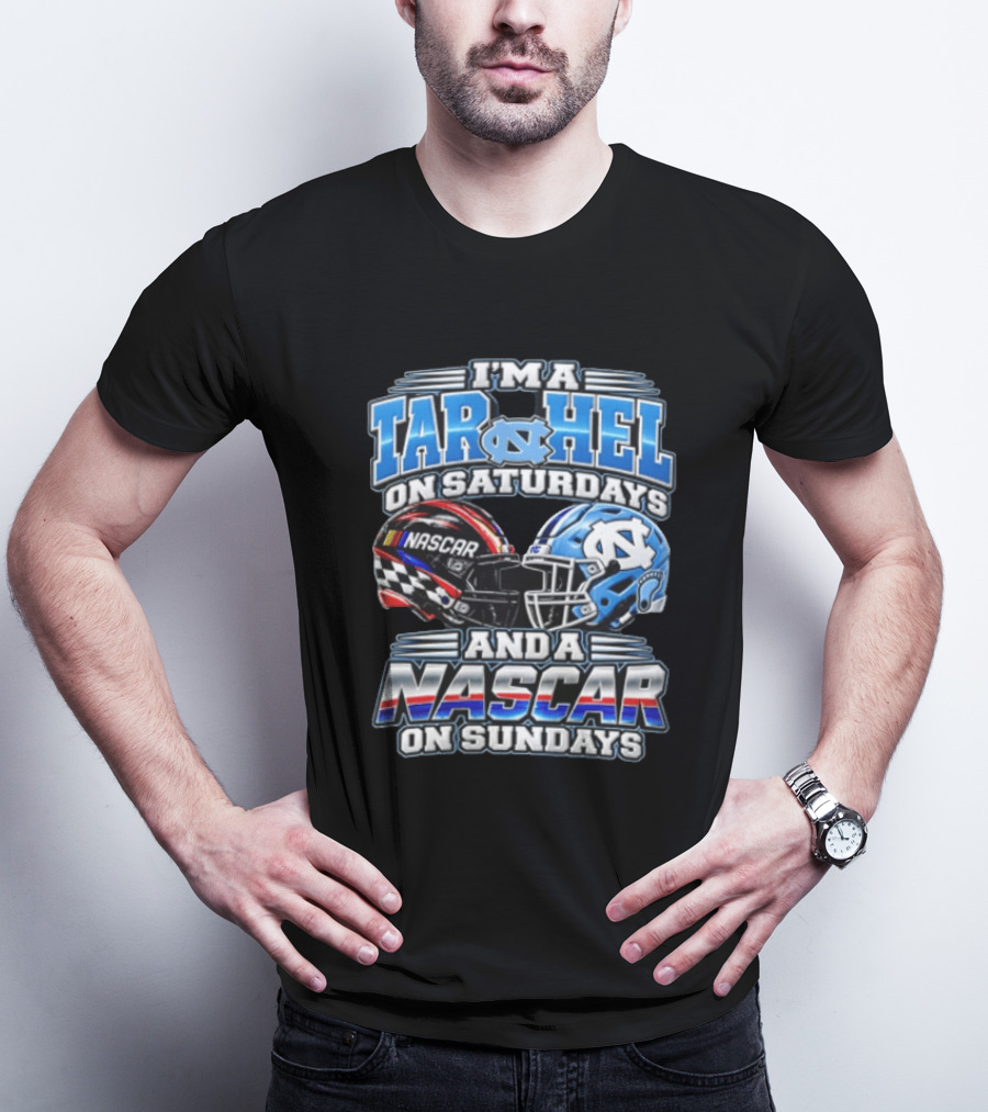 I'm A Tar Heel On Saturdays And A NASCAR On Sundays T-Shirt