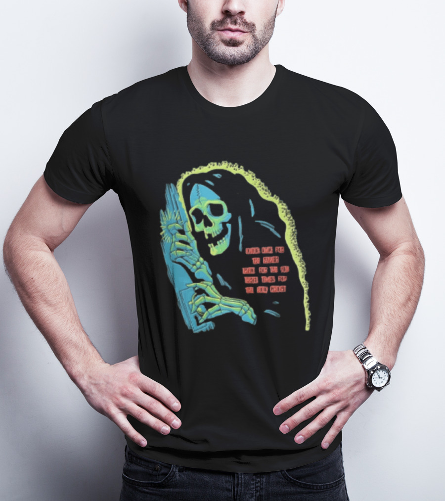 Knock Once For The Father Twice For The Son Three Times For The Holy Ghost Skeleton Grim Reaper T-Shirt