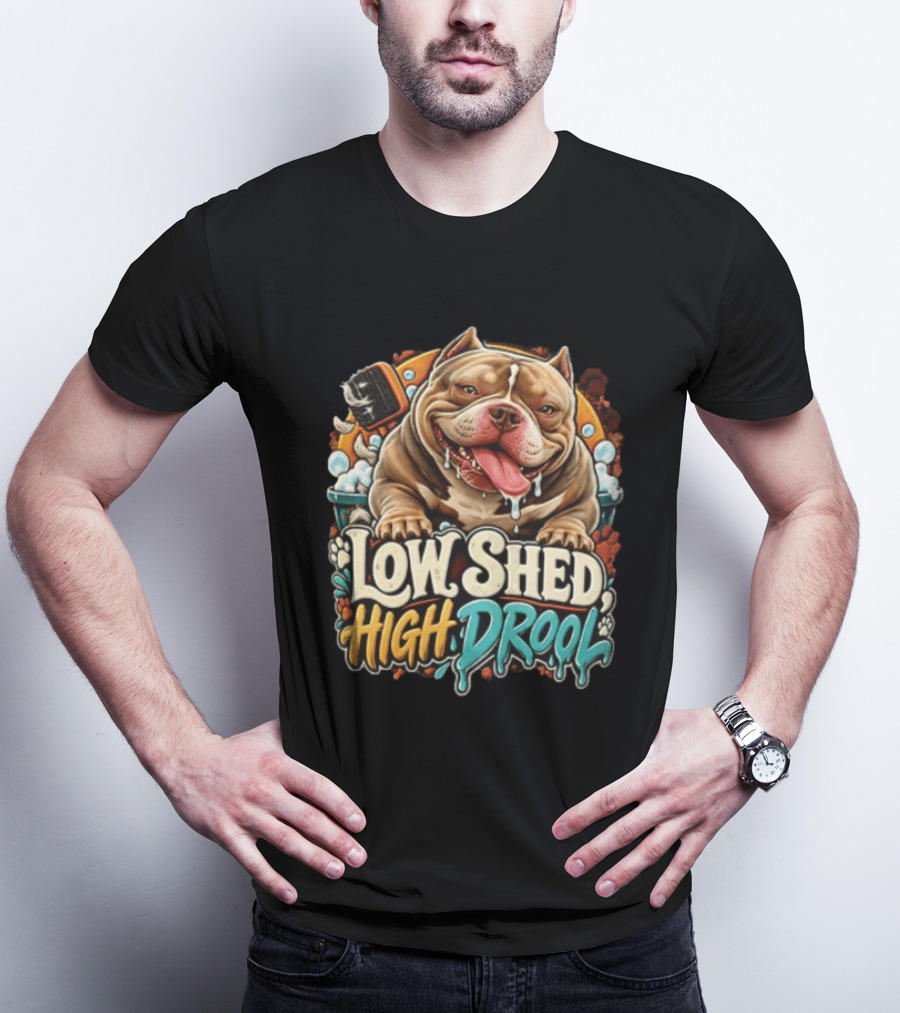 Low Shed High Drool Micro Bully Dog Grooming Fun T-Shirt
